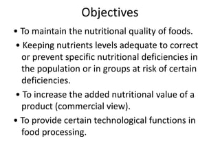 food fortification, process, purpose, advantages and limitationss | PPTX