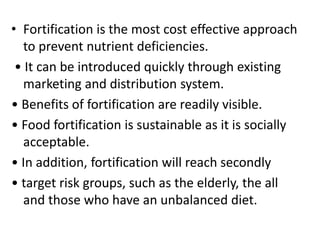 food fortification, process, purpose, advantages and limitationss | PPTX