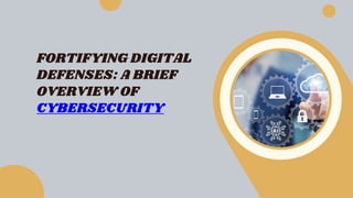 Fortifying Digital Defenses A Deep Dive into Cybersecurity - Presentation.pptx