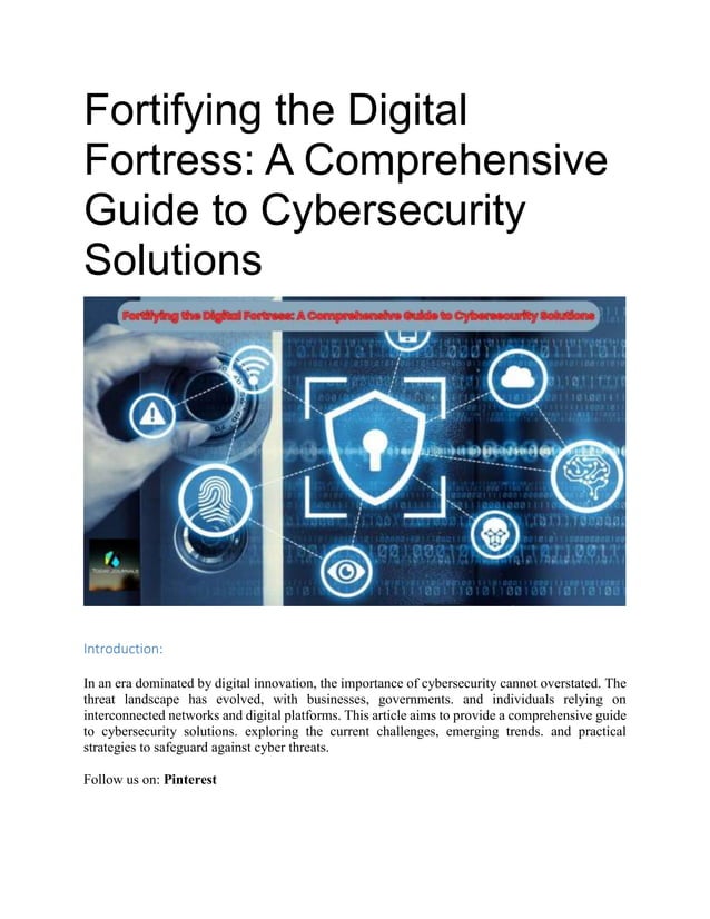 Fortifying the Digital Fortress: A Comprehensive Guide to Cybersecurity Solutions | PDF