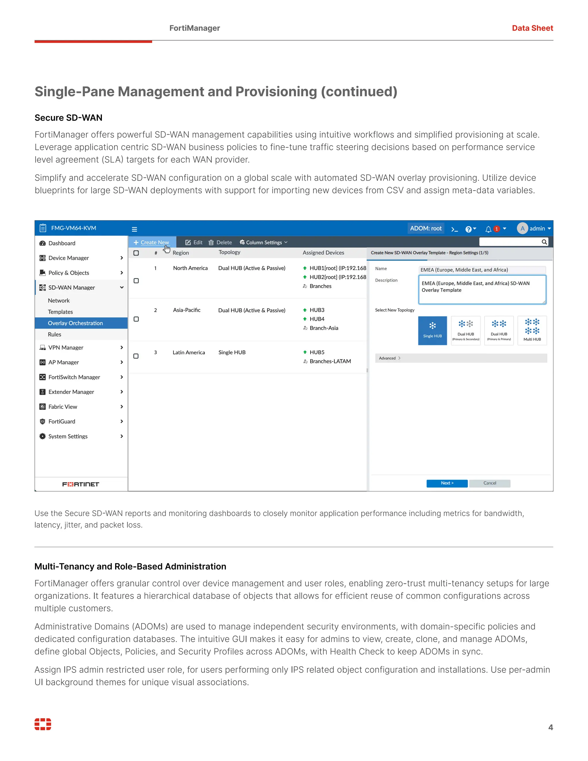 FortiManager is a network and security management tool that helps you centrally manage Fortinet ...