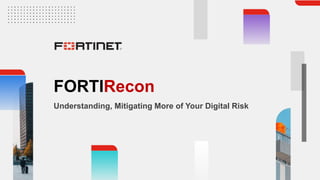 FortiRecon Sales Presentation (1).pptx