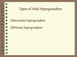 MALE GONADAL FUNCTION AND DYSFUNCTION (MALE HYPOGONADISM) | PPT