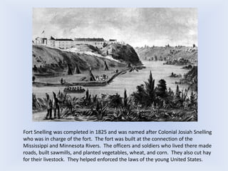 Fort snelling - A Summary for Kids | PPTX