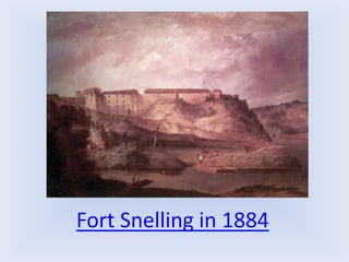 Fort snelling - A Summary for Kids | PPTX