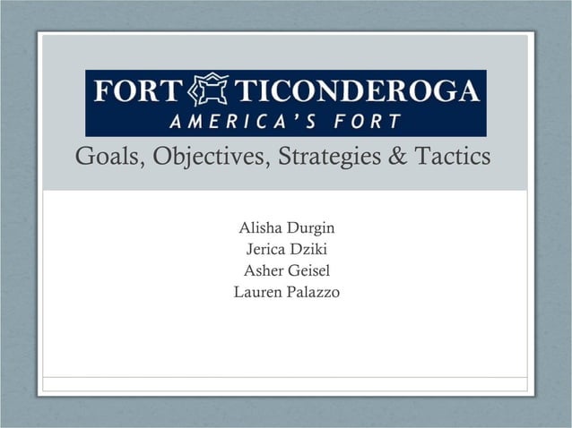Fort Ti Goals, Objectives, Strategies, and Tactics | PPT | Social ...