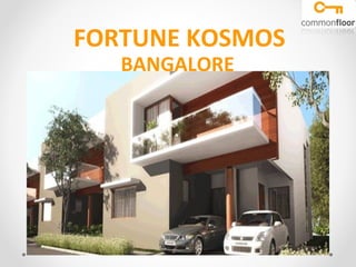 Fortune kosmos bangalore | PPT