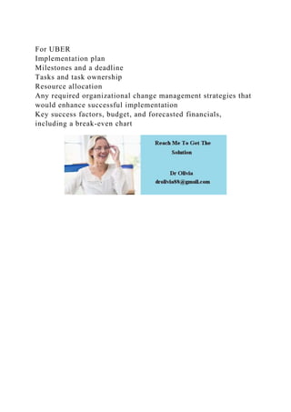 For UBERImplementation plan Milestones and a deadlineTasks and.docx