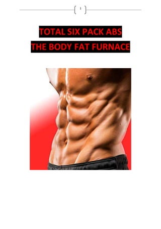 Total 6 Pack Abs - The Body Fat Furnace | DOCX