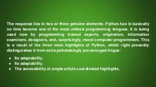 For what reason is everybody learning the Python Language these days ...