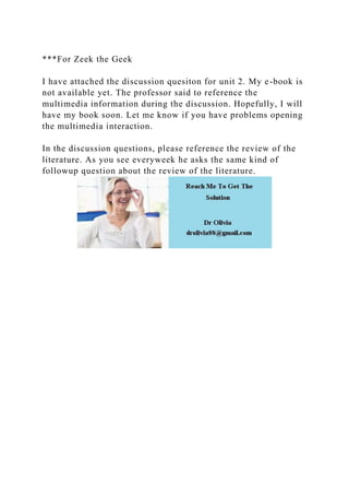 For Zeek the GeekI have attached the discussion quesiton for .docx