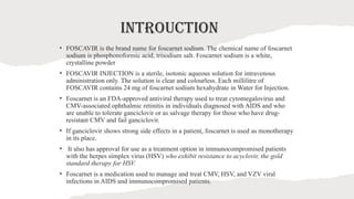 FOSCARNET - ANTIVIRAL DRUG AND ITS INDICATIONS .pptx