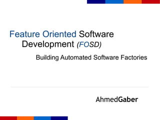 FOSD, Building Automated Software Factories | PPT