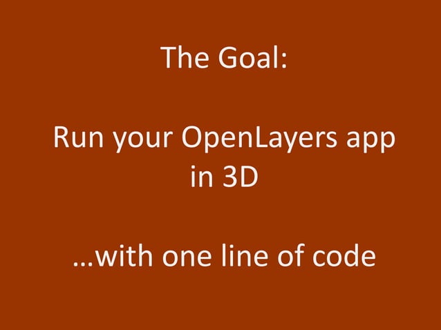 FOSS4G-NA 2012 : ReadyMap - OpenLayers in 3D | PPT