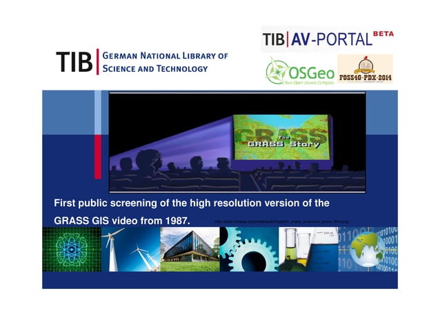 First public screening of the high resolution version of the GRASS GIS ...