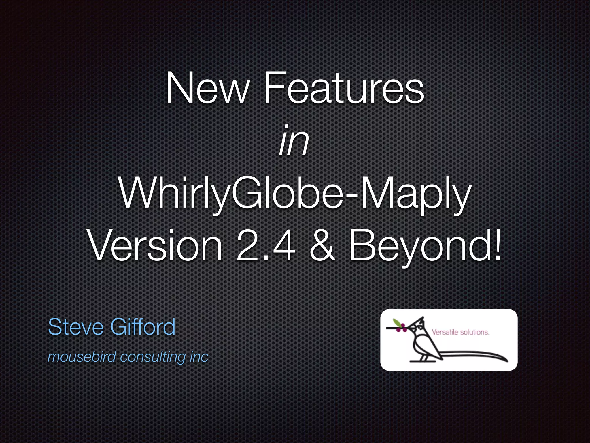 New features in WhirlyGlobe-Maply Version 2.4 and Beyond! | PPT