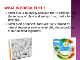 Fossil fuel | PPTX | Chemistry | Science