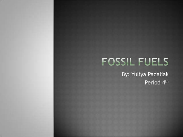 Fossil fuels | PPT