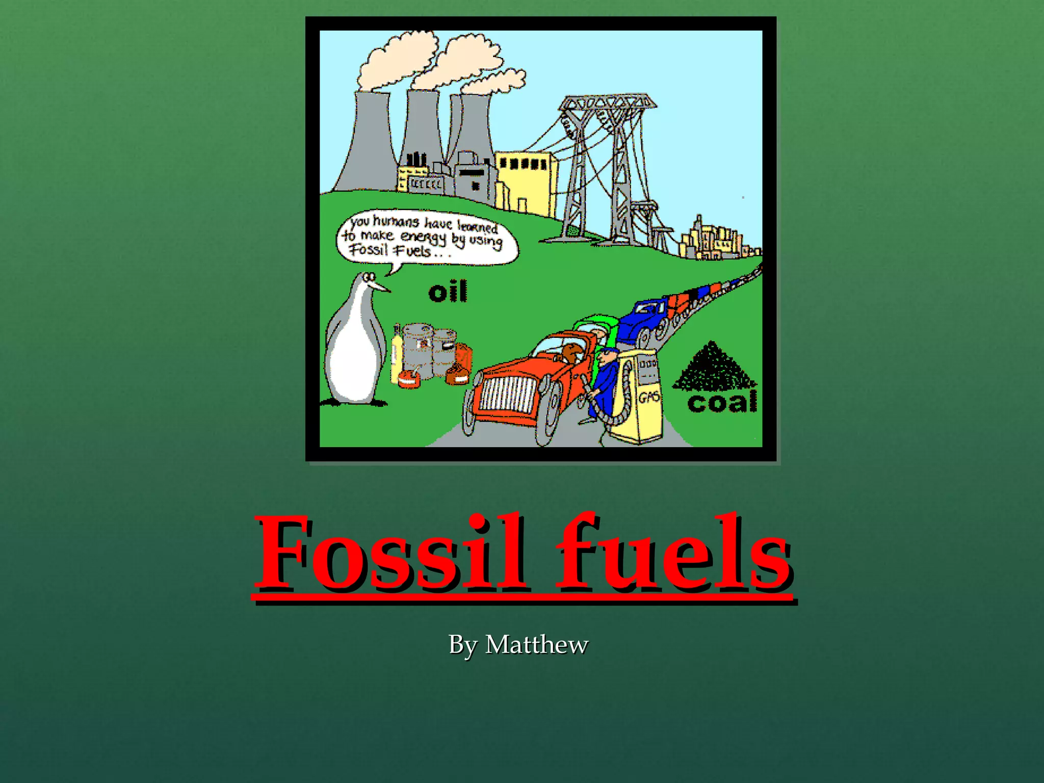 Fossil fuels | PPT