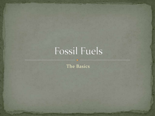 Fossil fuels | PPT