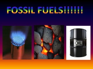 Fossil fuels oil, coal, gas pp | PPT