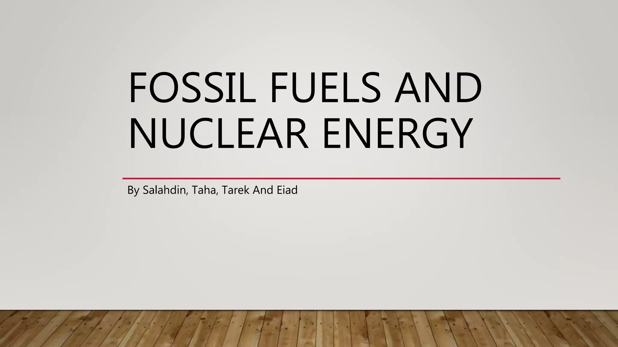 Fossil Fuels and Nuclear Energy | PPTX
