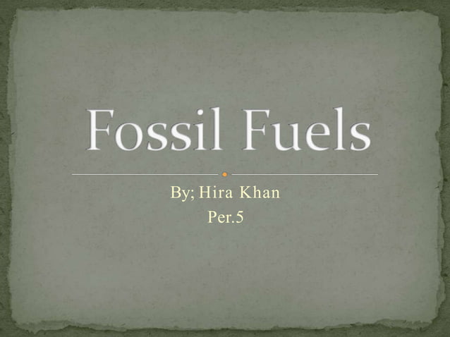 FOSSIL FUELS EARTH SCIENCE.pptx | Geology | Science