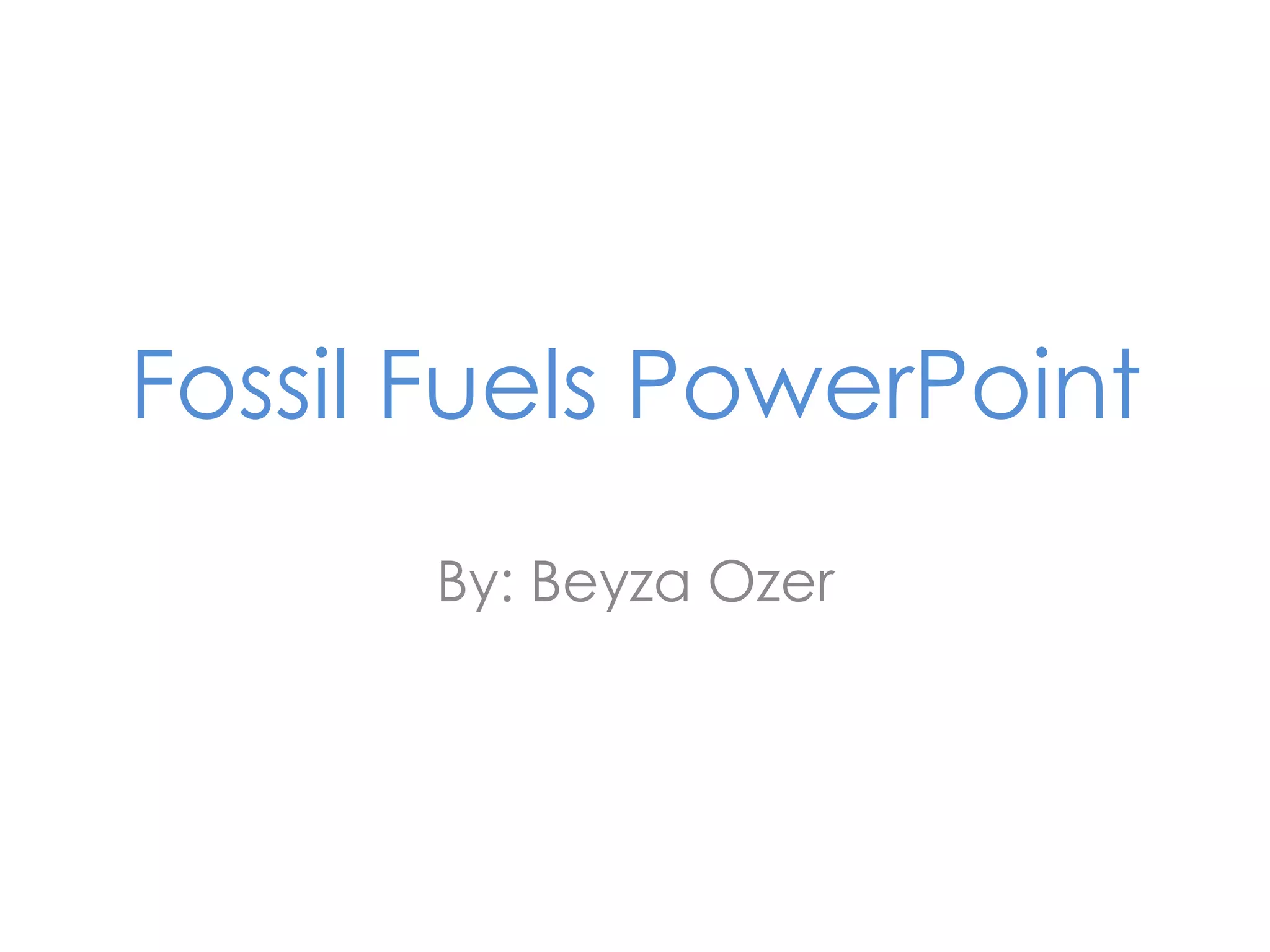 Fossil fuels power point | PPT