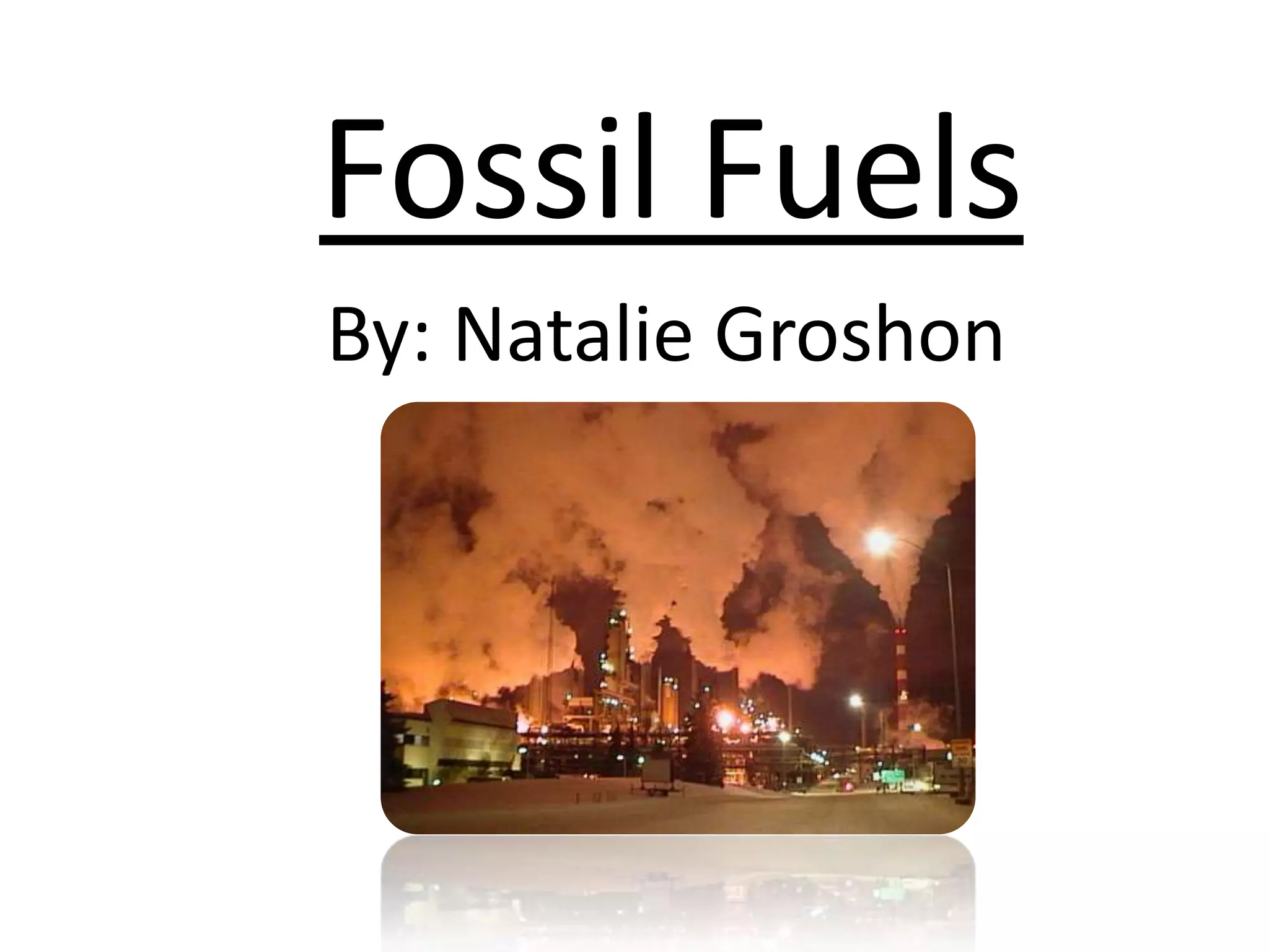 Fossil fuels ppt. | PPTX