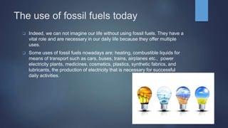 Fossil fuels, technology, environment by eleana dimopoulou | PPTX