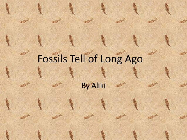 Fossils tell of long ago | PPTX