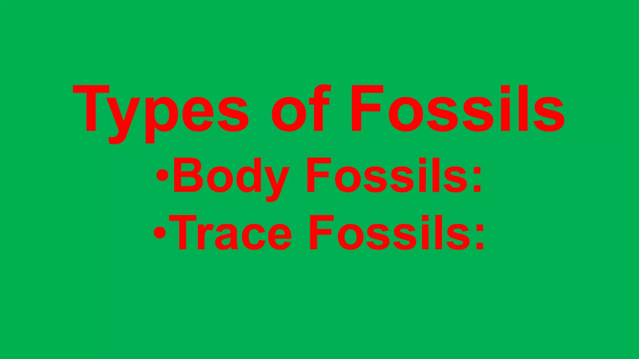 Fossils & it's types | PPT