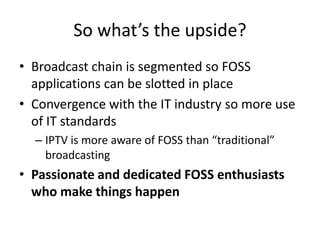 FOSS in Broadcast | PPT