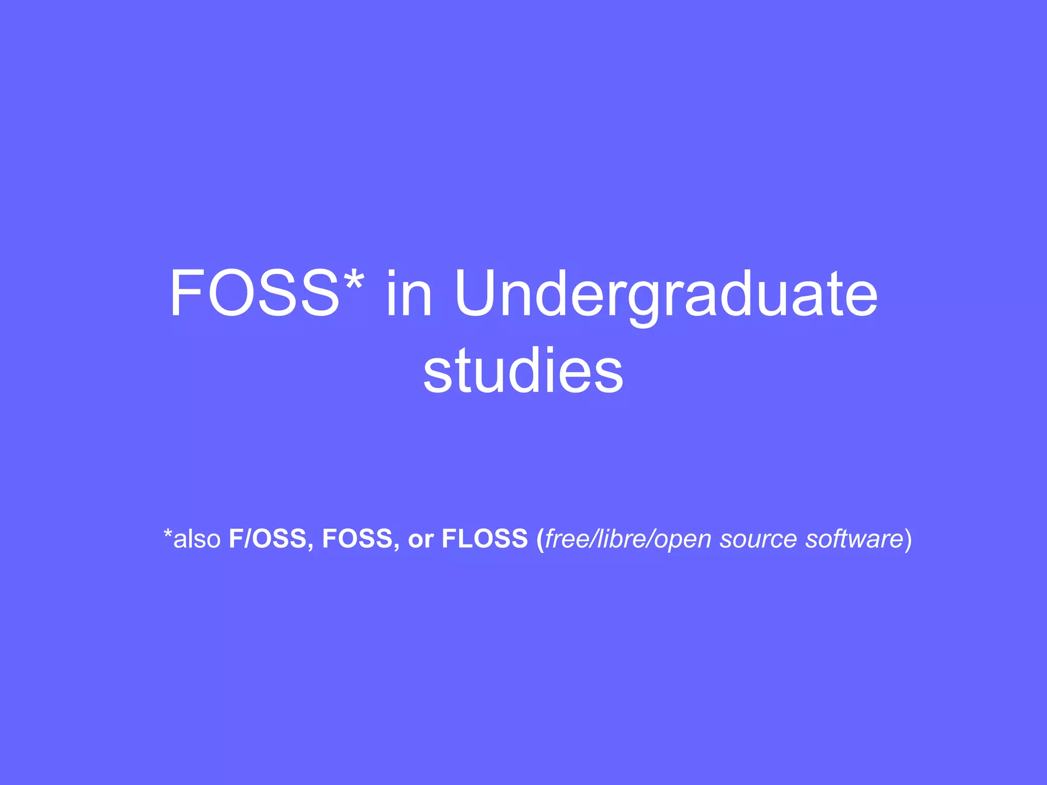 Foss In Undergraduate Studies | PPT