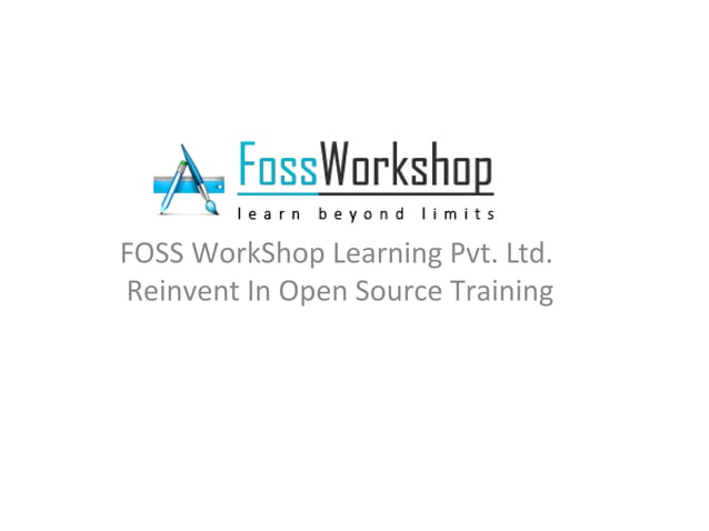 FOSS Workshop Profile | PPT | Business | Business and Finance