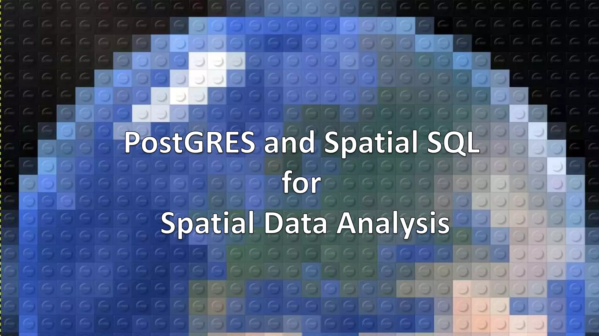 FOSS4G 2017 Spatial Sql for Rookies | PPTX