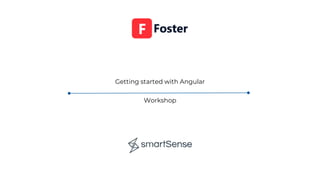 Foster - Getting started with Angular | PPT