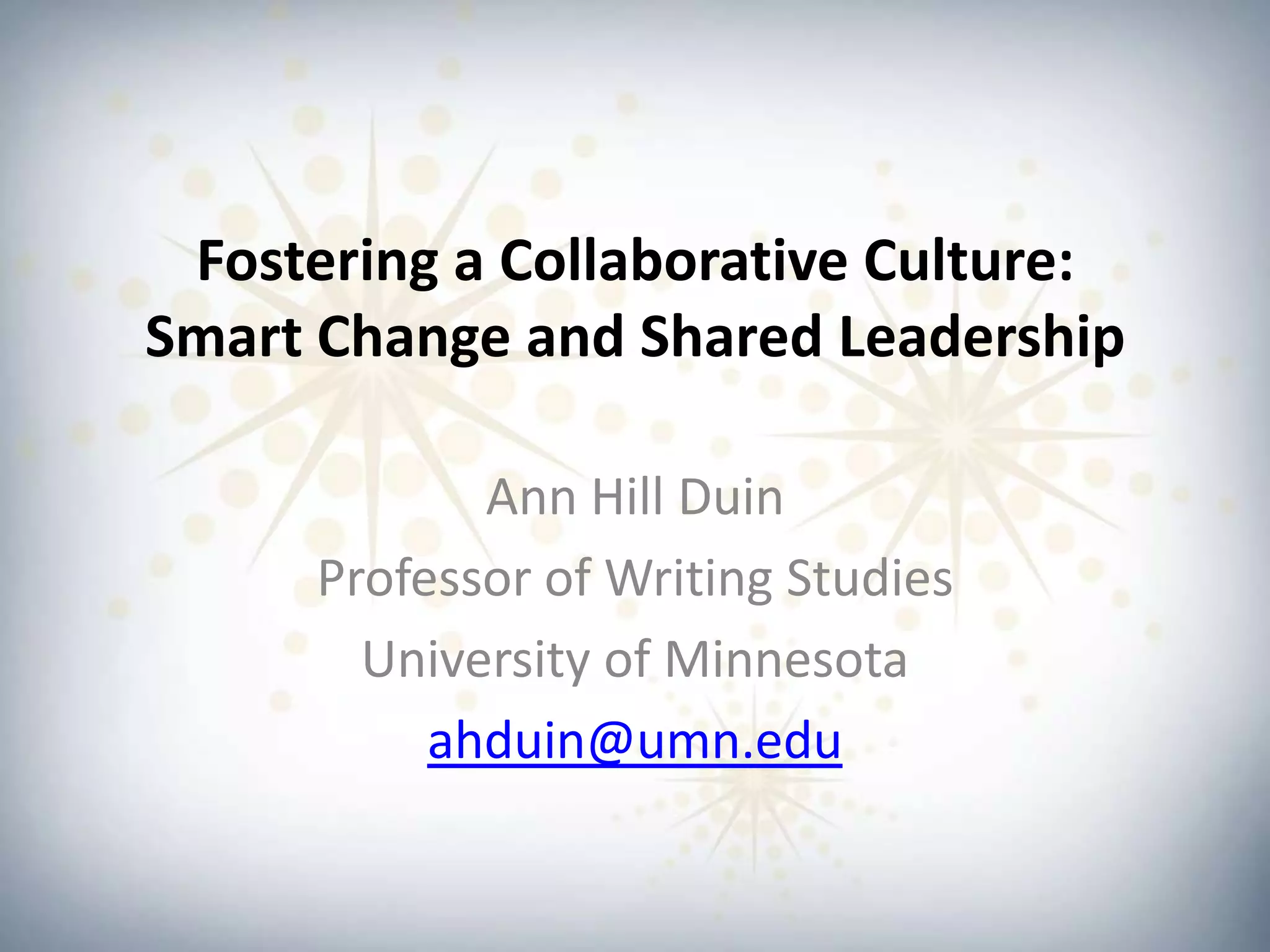 NITLE Shared Academics: Fostering a Collaborative Culture: Smart Change and Shared Leadership | PPTX