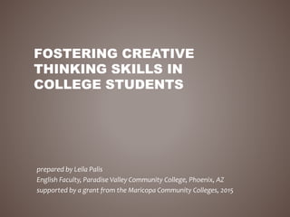 Fostering creative thinking skills in college students | PPTX