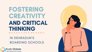 Fostering Creativity and Critical Thinking in Dehradun's Boarding ...