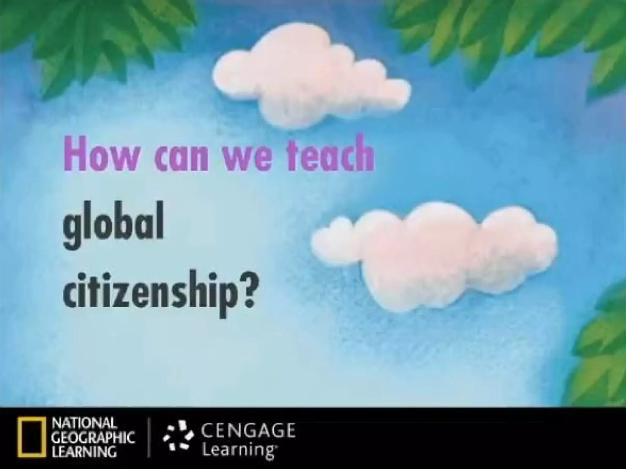 Fostering Global Citizenship In The Young Learner Classroom | PPT