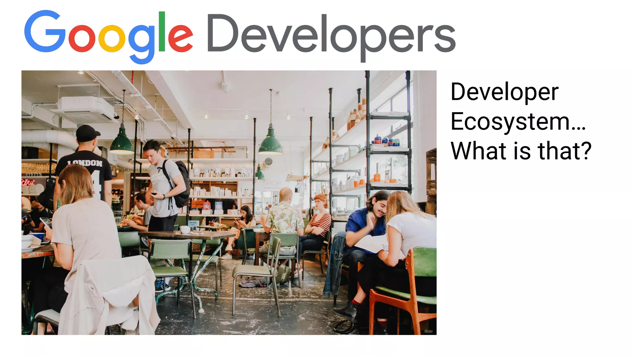 Fostering Google Software Technologies in Open Digital Ecosystems | PPT