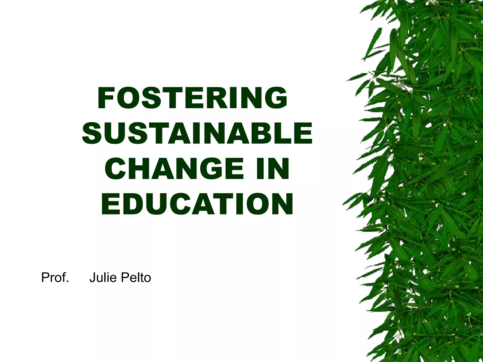 Fostering Sustainable Change | PPT | Education
