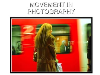 Motion Photography Lecture | PPT | Free Download