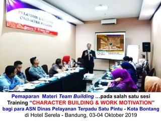 Training “CHARACTER BUILDING & WORK MOTIVATION” bagi para ASN Dinas Penanaman Modal & Pelayanan ...