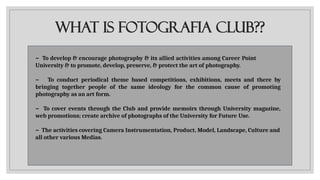 CAREER POINT UNIVERSITY KOTA FOTOGRAPHY CLUB INTRO. PPT | PPT