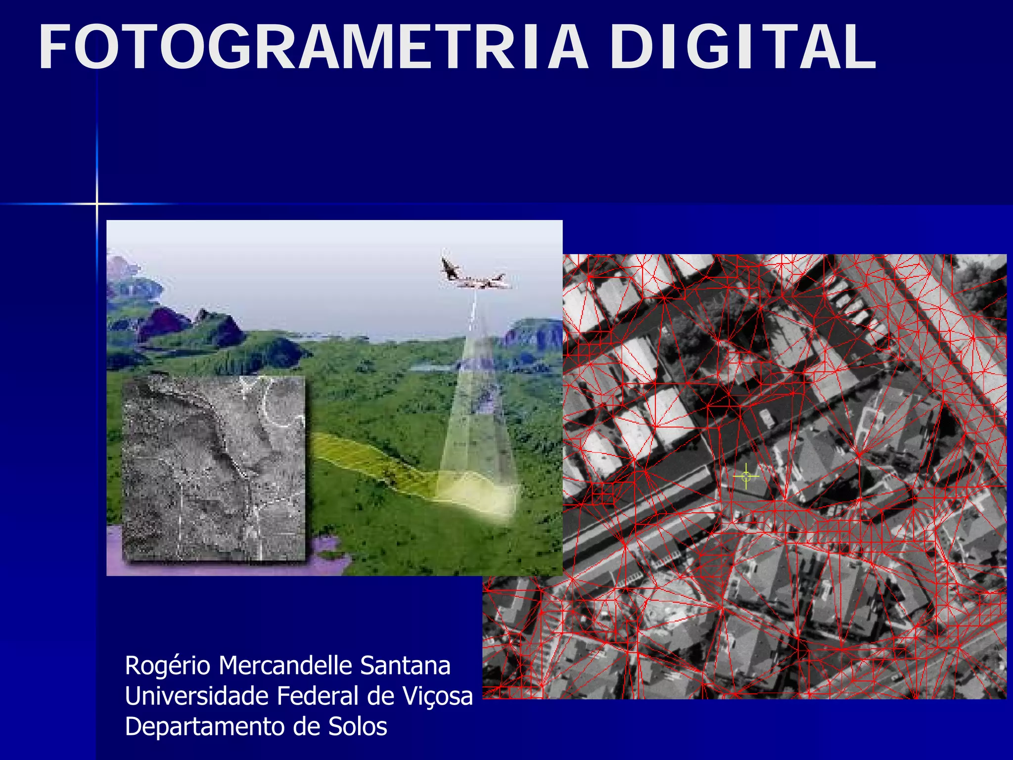 Fotogrametria Digital: Reconstrução Espacial a Partir de Imagens | PPT