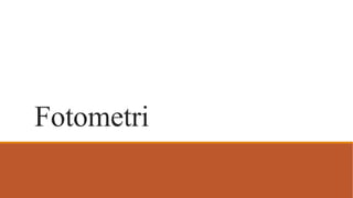 FOTOMETRI - a Slide that explain the photometry principle | PPT