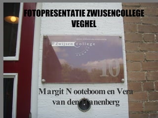 Fotopresentatie Zwijsencollege Veghel | PPT
