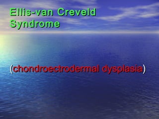 Ellis Van Creveld Syndrome Symptoms